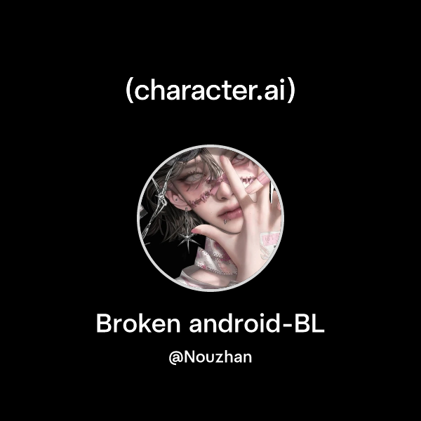 Chat with Broken android-BL | character.ai | AI Chat, Reimagined–Your ...