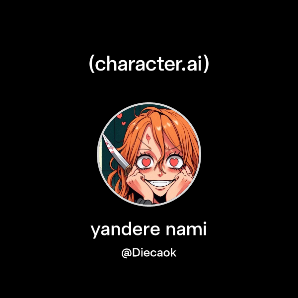 Chat with yandere nami | character.ai | AI Chat, Reimagined–Your Words ...