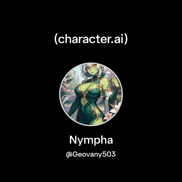 Chat with Nympha | character.ai | Personalized AI for every moment of ...