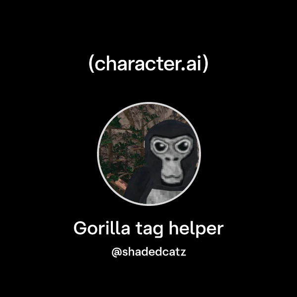 Chat with Gorilla tag helper | character.ai | Personalized AI for every ...