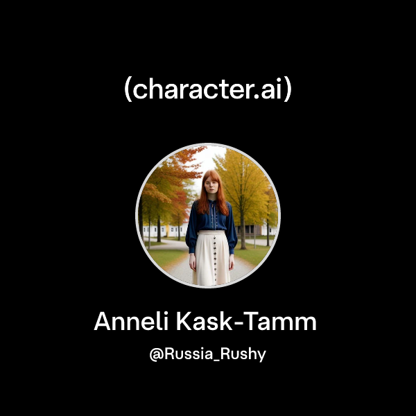 Chat with Anneli Kask-Tamm | character.ai | AI Chat, Reimagined–Your ...