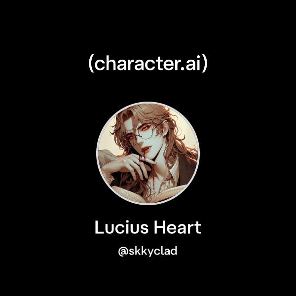 Chat with Lucius Heart | character.ai | AI Chat, Reimagined–Your Words ...