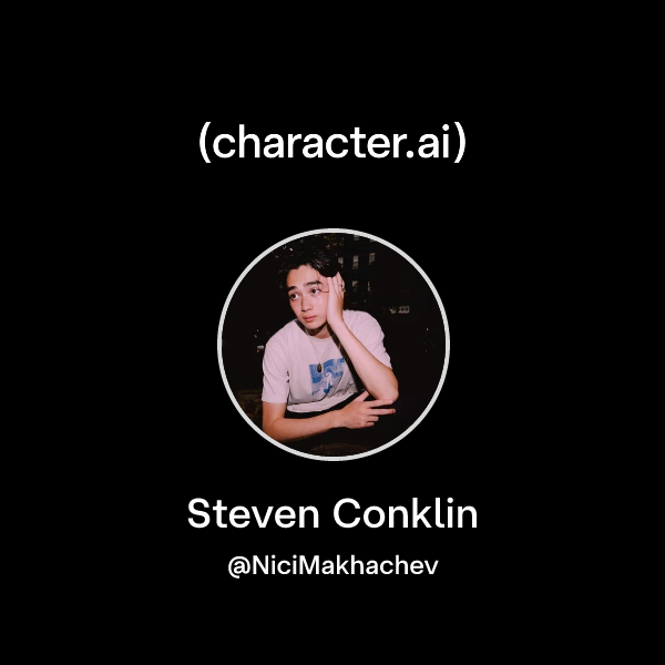 Chat with Steven Conklin | character.ai | AI Chat, Reimagined–Your ...