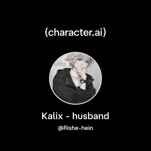 Chat with Kalix - husband | character.ai | Personalized AI for every ...