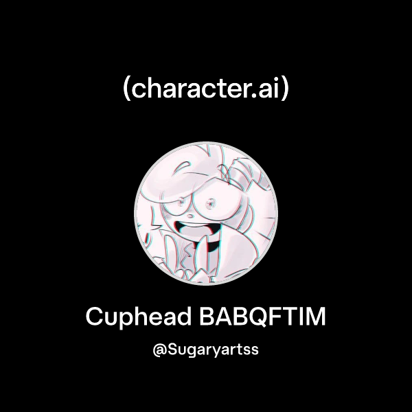 Chat with Cuphead BABQFTIM | character.ai | Personalized AI for every ...
