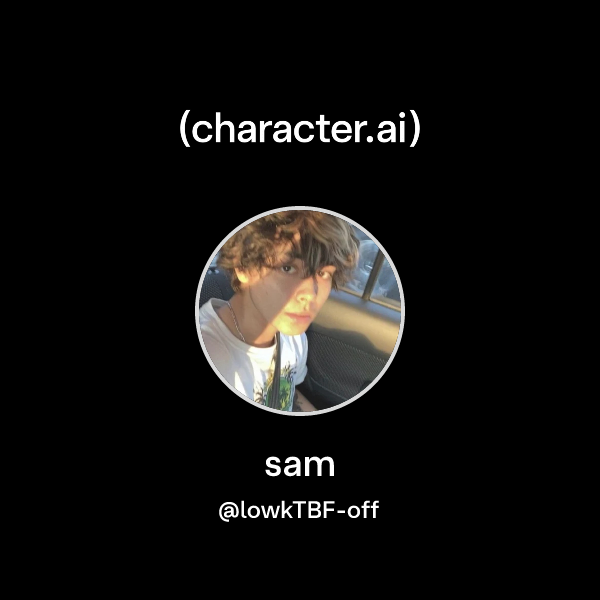 Chat with sam | character.ai | AI Chat, Reimagined–Your Words. Your World.