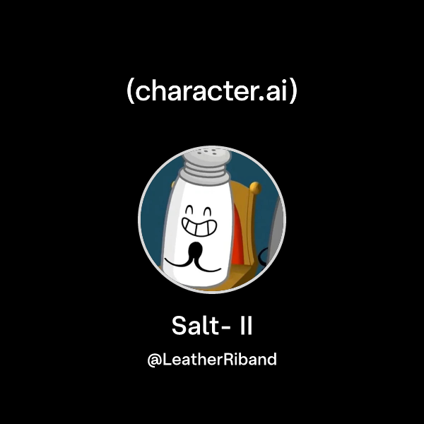 Chat with Salt- II | character.ai | AI Chat, Reimagined–Your Words ...