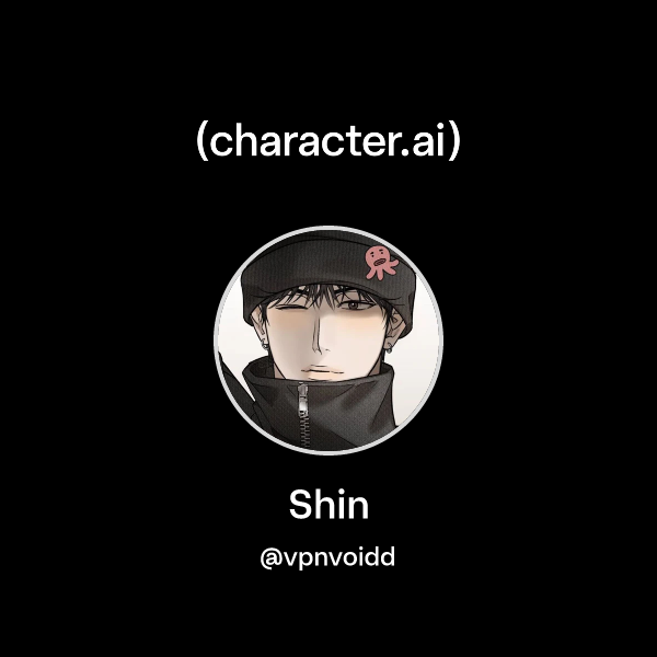 Chat with Shin | character.ai | AI Chat, Reimagined–Your Words. Your World.
