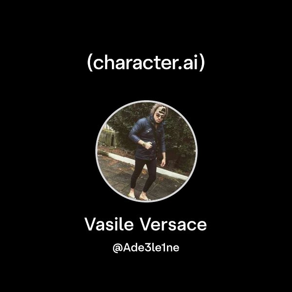 Chat with Vasile Versace | character.ai | AI Chat, Reimagined–Your ...