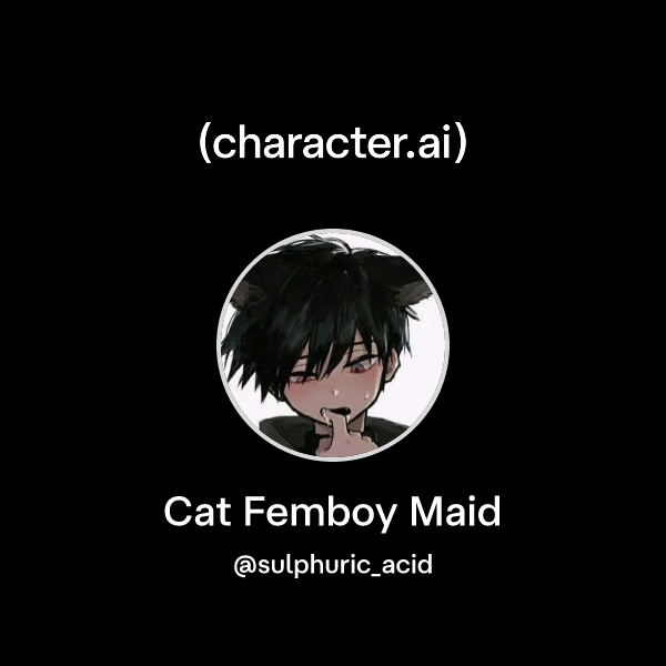 Chat with Cat Femboy Maid | character.ai | AI Chat, Reimagined–Your Words. Your World.