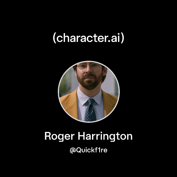 Chat with Roger Harrington | character.ai | AI Chat, Reimagined–Your ...