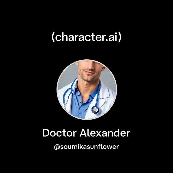 Chat with Doctor Alexander | character.ai | Personalized AI for every ...