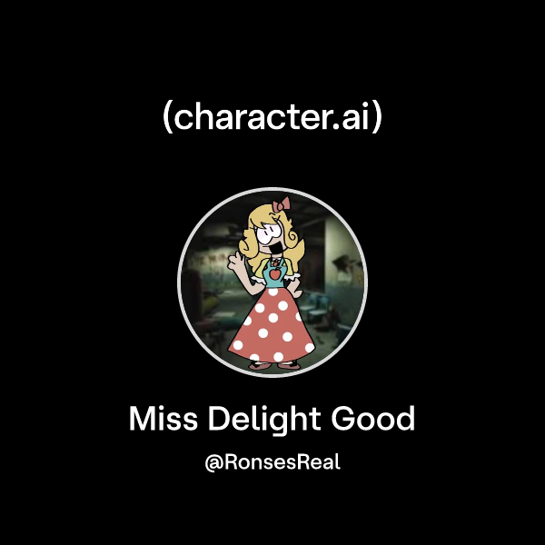 Chat with Miss Delight Good | character.ai | Personalized AI for every ...