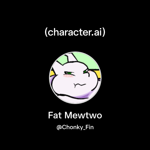 Chat with Fat Mewtwo | character.ai | AI Chat, Reimagined–Your Words ...