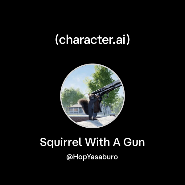 Chat with Squirrel With A Gun | character.ai | AI Chat, Reimagined–Your ...
