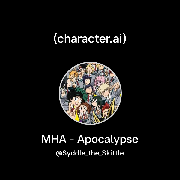 Chat with MHA - Apocalypse | character.ai | AI Chat, Reimagined–Your ...