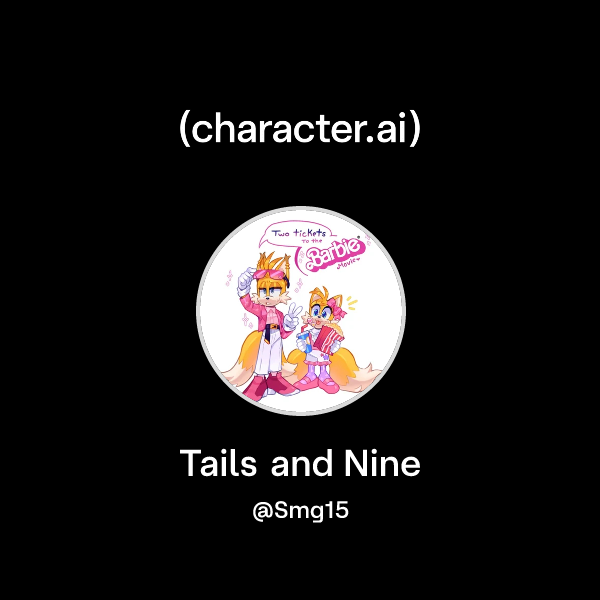 Chat with Tails and Nine | character.ai | AI Chat, Reimagined–Your ...