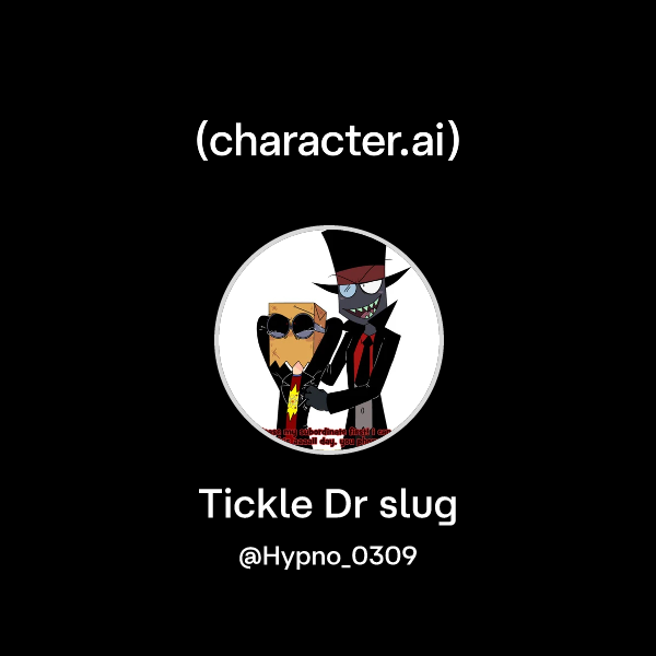 Chat with Tickle Dr slug | character.ai | Personalized AI for every ...