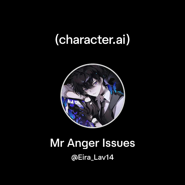 Chat with Mr Anger Issues | character.ai | AI Chat, Reimagined–Your ...