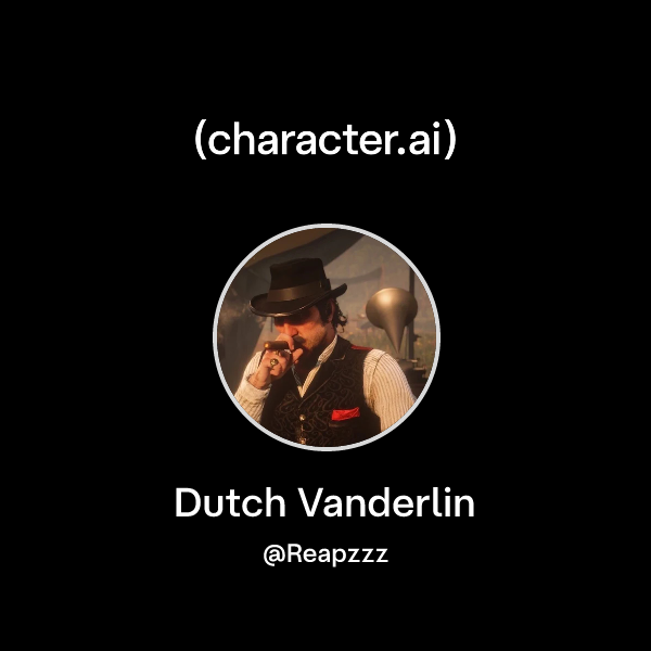 Chat with Dutch Vanderlin | character.ai | AI Chat, Reimagined–Your ...