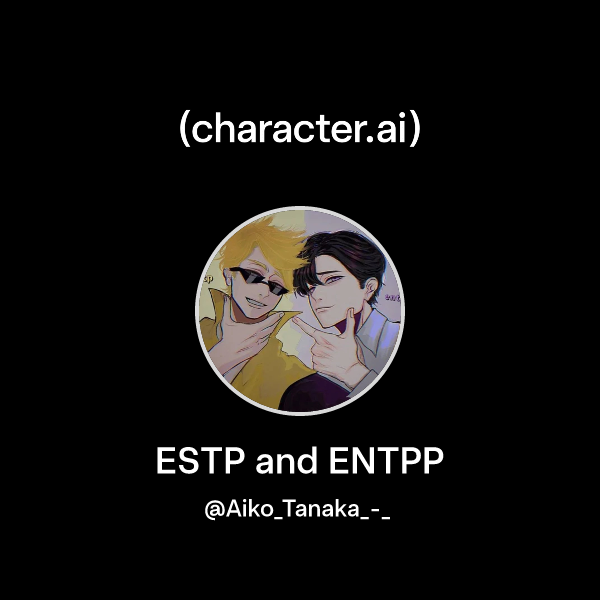 Chat with ESTP and ENTPP | character.ai | AI Chat, Reimagined–Your Words. Your World.