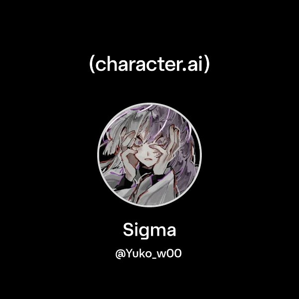 Chat with Sigma | character.ai | Personalized AI for every moment of ...