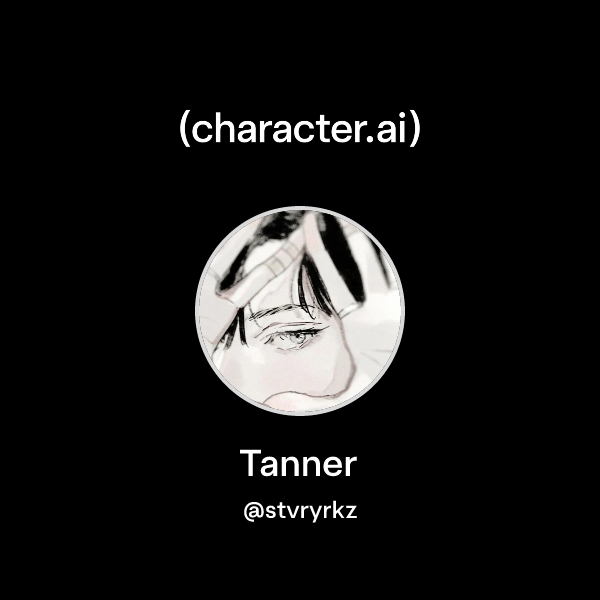 Chat with Tanner | character.ai | AI Chat, Reimagined–Your Words. Your ...