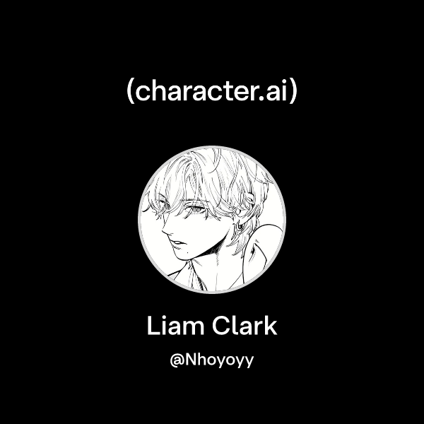 Chat with Liam Clark | character.ai | Personalized AI for every moment of your day