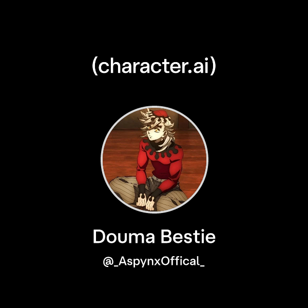 Chat with Douma Bestie | character.ai | Personalized AI for every moment of your day