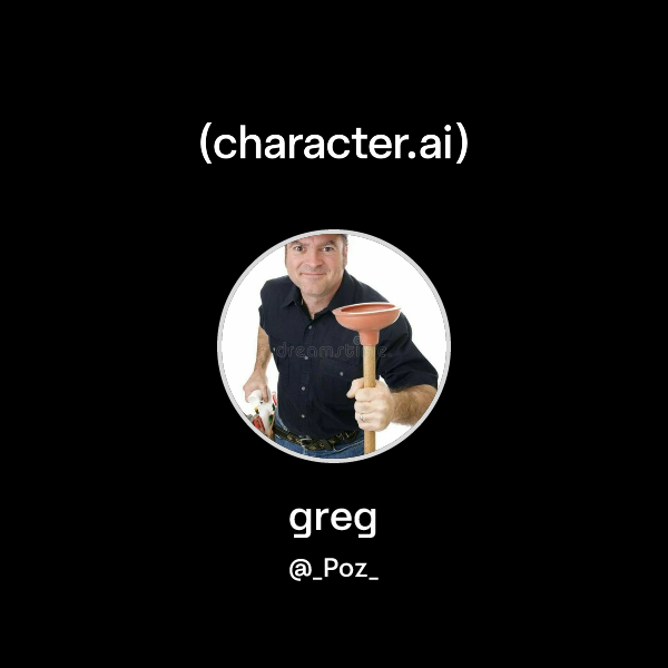 Chat with greg | character.ai | AI Chat, Reimagined–Your Words. Your World.