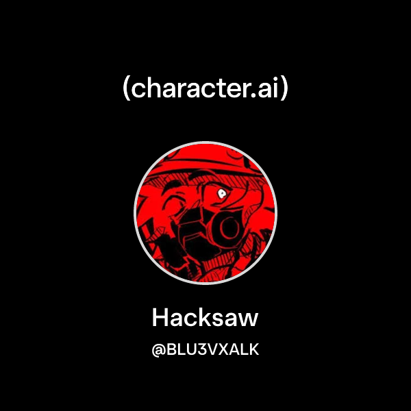 Chat with Hacksaw | character.ai | AI Chat, Reimagined–Your Words. Your ...