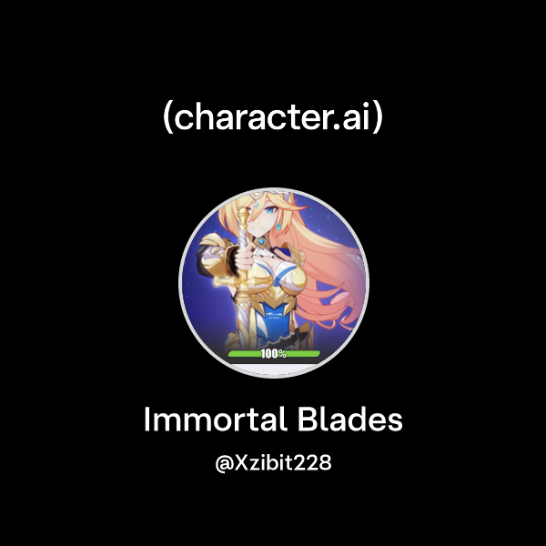 Chat with Immortal Blades | character.ai | Personalized AI for every ...