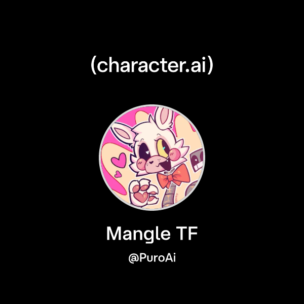Chat with Mangle TF | character.ai | AI Chat, Reimagined–Your Words ...
