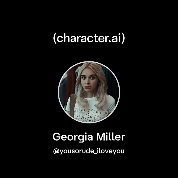 Chat with Georgia Miller | character.ai | AI Chat, Reimagined–Your ...