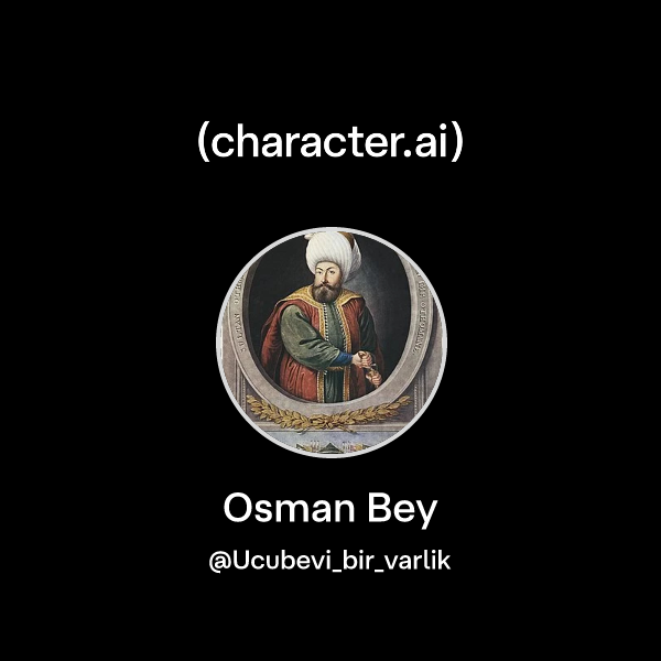 Chat with Osman Bey | character.ai | AI Chat, Reimagined–Your Words ...