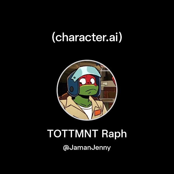 Chat with TOTTMNT Raph | character.ai | AI Chat, Reimagined–Your Words ...