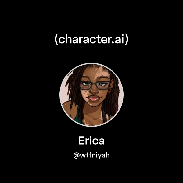 Chat with Erica | character.ai | AI Chat, Reimagined–Your Words. Your ...