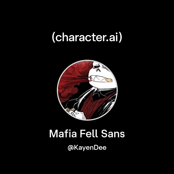 Chat with Mafia Fell Sans | character.ai | AI Chat, Reimagined–Your ...