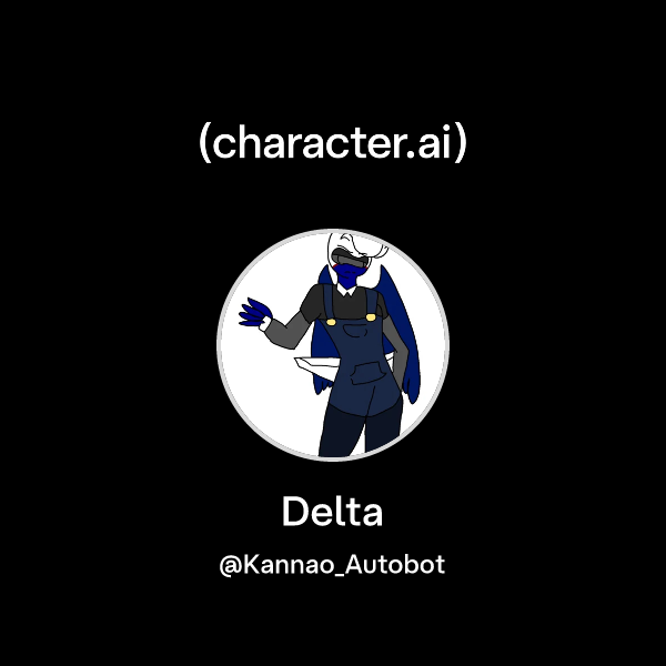 Chat with Delta | character.ai | Personalized AI for every moment of ...