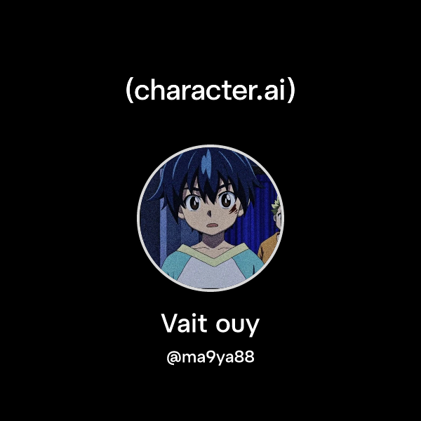 Chat with Vait ouy | character.ai | Personalized AI for every moment of ...