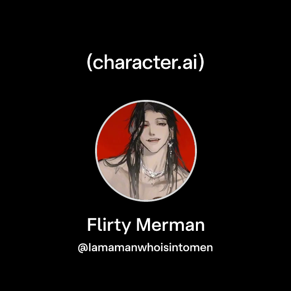 Chat with Flirty Merman | character.ai | Personalized AI for every ...