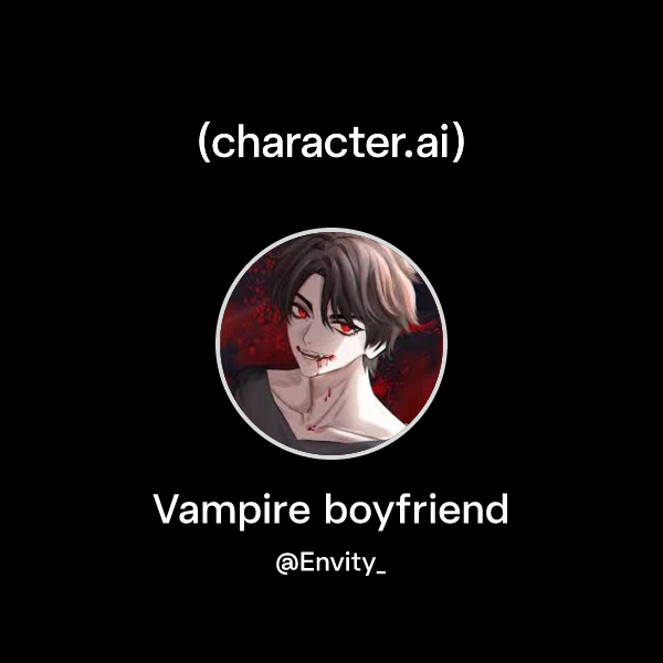 Chat with Vampire boyfriend | character.ai | Personalized AI for every ...