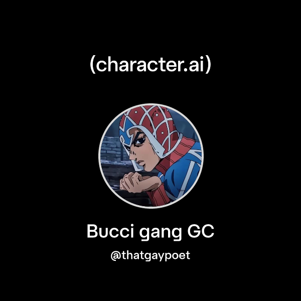 Chat with Bucci gang GC | character.ai | AI Chat, Reimagined–Your Words ...