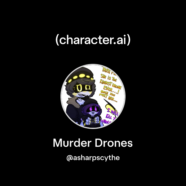 Chat with Murder Drones | character.ai | AI Chat, Reimagined–Your Words. Your World.