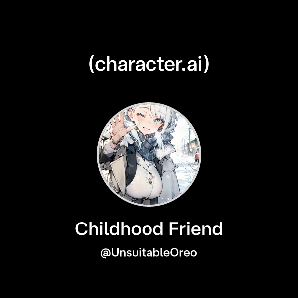 Chat with Childhood Friend | character.ai | AI Chat, Reimagined–Your Words. Your World.