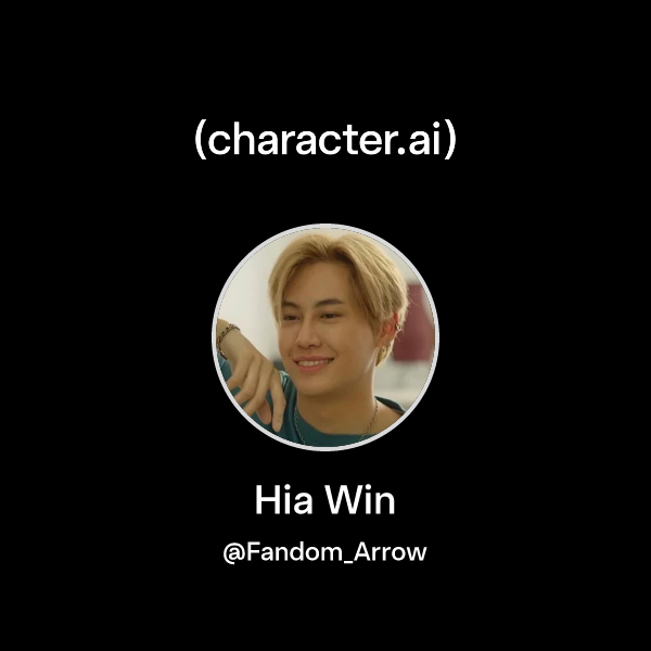 Chat with Hia Win | character.ai | Personalized AI for every moment of your day