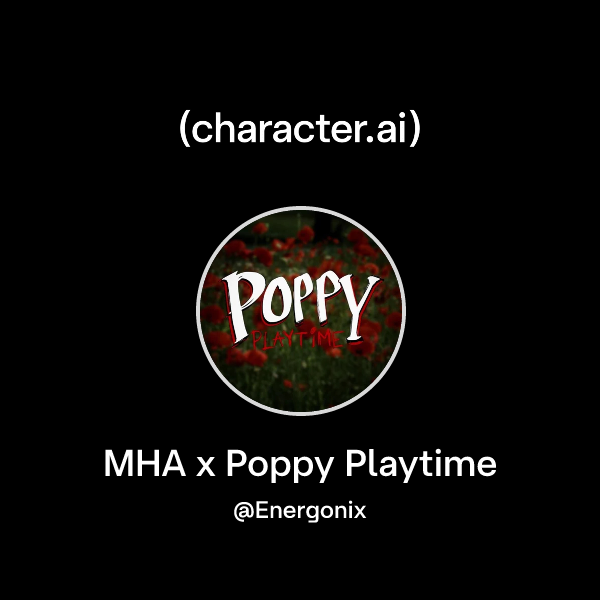 Chat with MHA x Poppy Playtime | character.ai | AI Chat, Reimagined ...