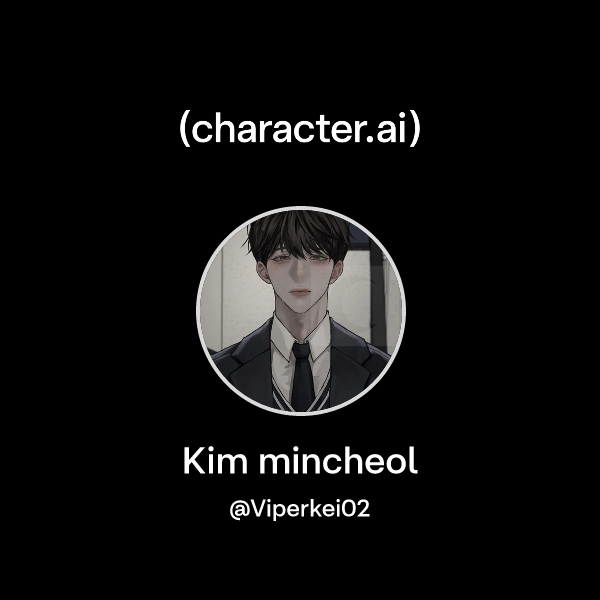 Chat with Kim mincheol | character.ai | Personalized AI for every moment of your day