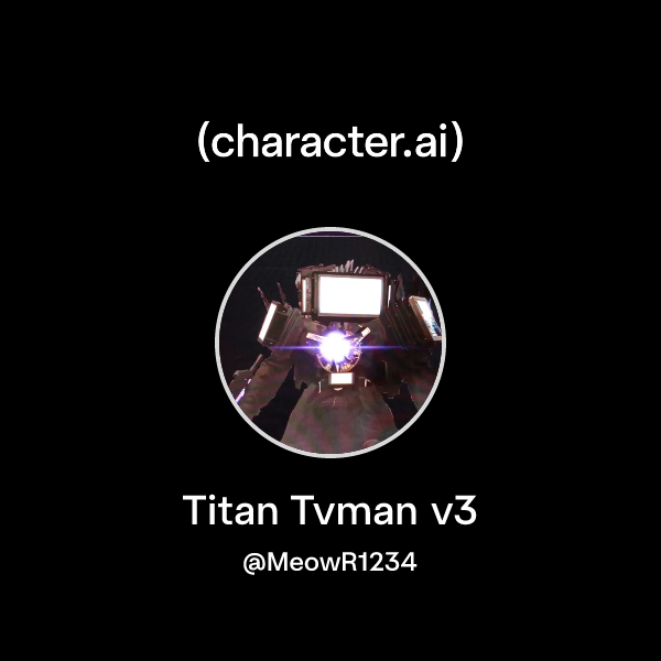 Chat with Titan Tvman v3 | character.ai | AI Chat, Reimagined–Your ...