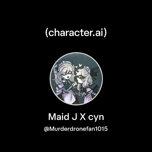 Chat with Maid J X cyn | character.ai | AI Chat, Reimagined–Your Words ...